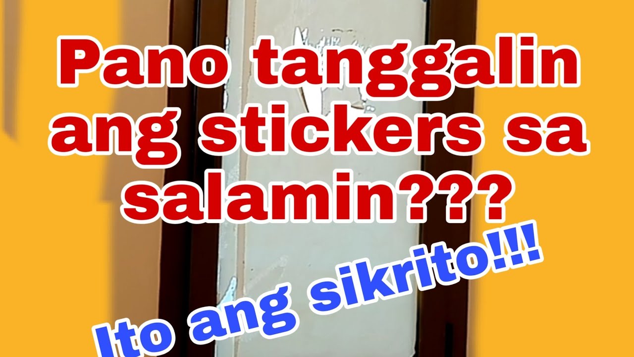 Pano tanggalin ang stickers sa salamin ng bintana na madali at hindi ...