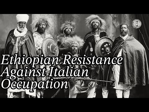 Ethiopian Resistance Against Italian Occupation/የጣሊያን ወረራ ላይ የኢትዮጵያ ...