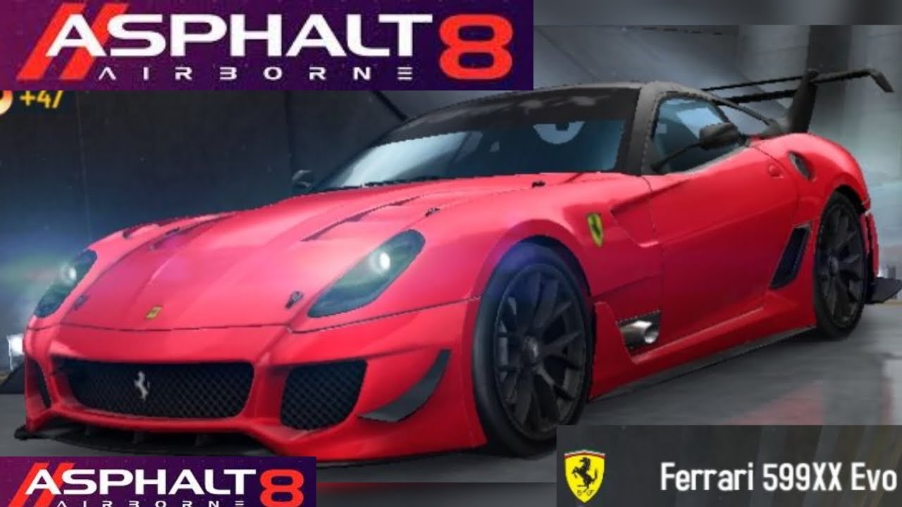 Asphalt 8 Airborne | Clásico | Ferrari 599XX Evo Clase B - YouTube