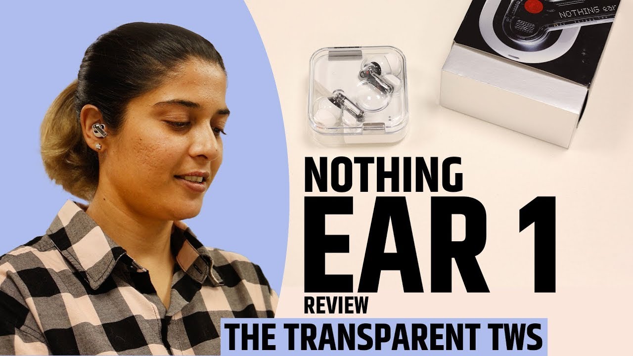 Nothing Ear 1 TWS Review: Affordable See Through Earbuds - YouTube