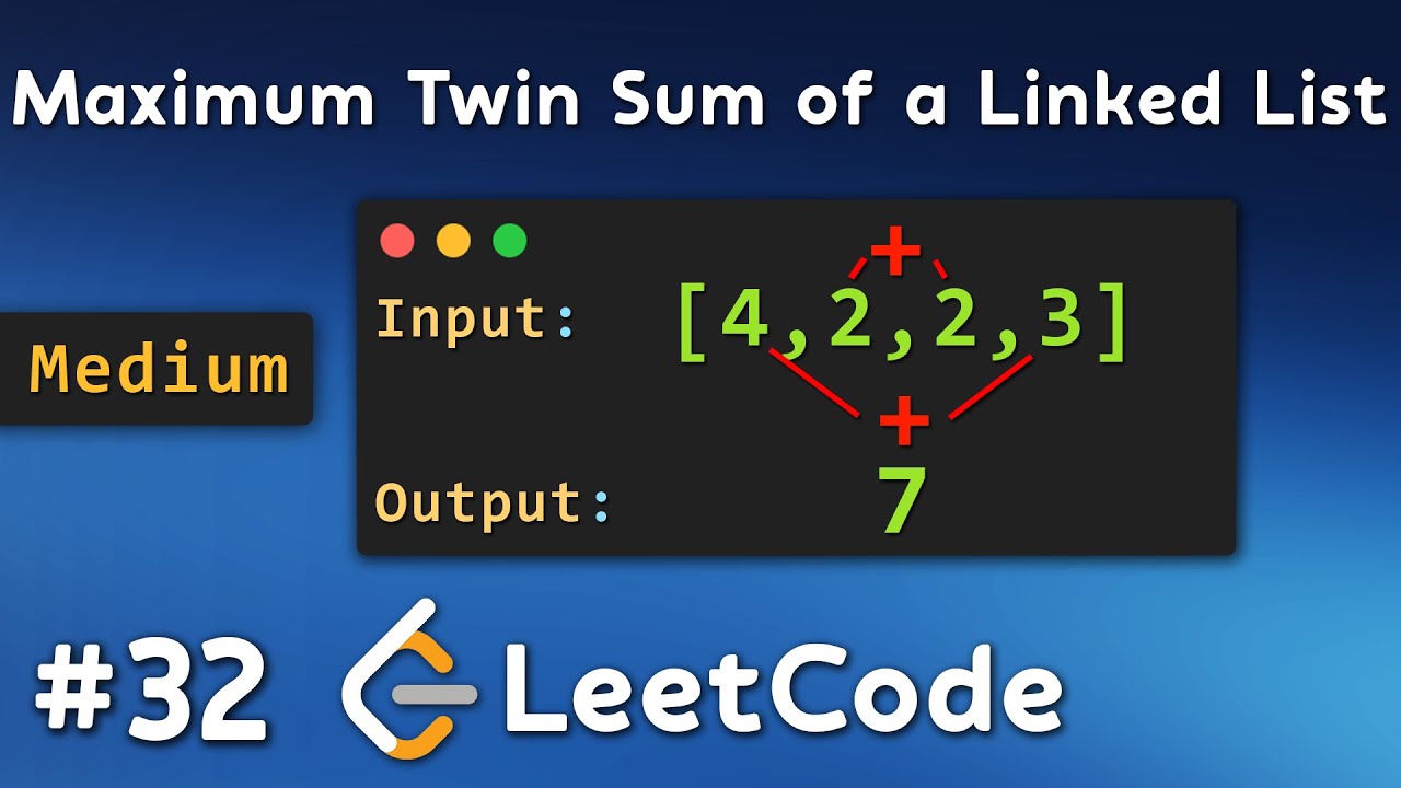 Maximum Twin Sum Of A Linked List Çözümü Leetcode Algoritma Çözümleri 7528