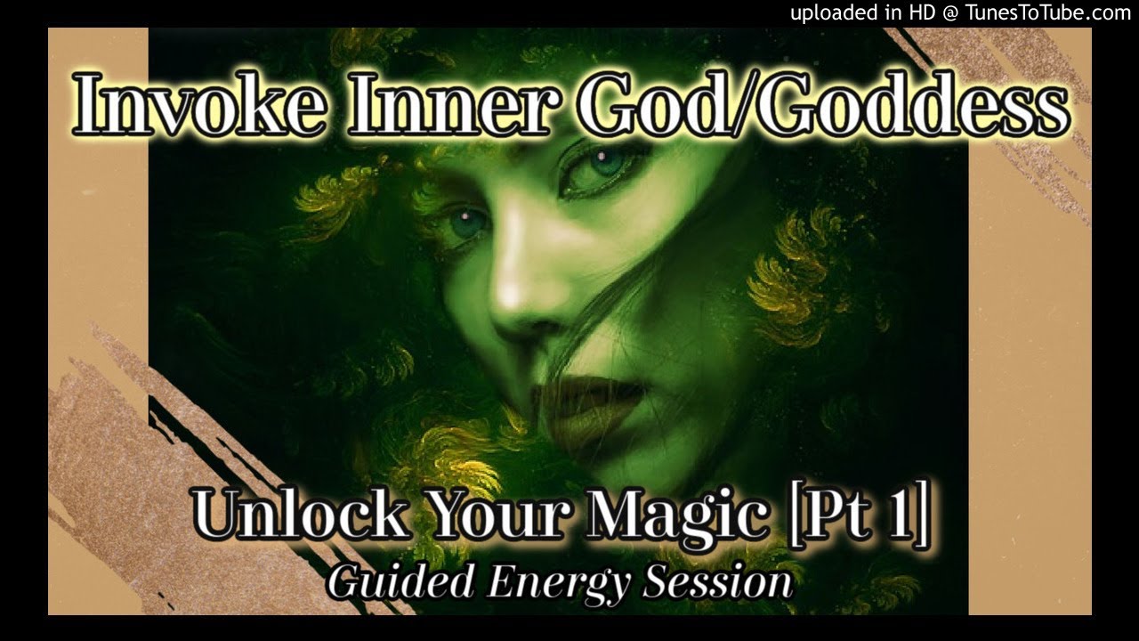 Invoke Inner God/Goddess Guided Meditation [Energy Session] 🌀 Unlock ...