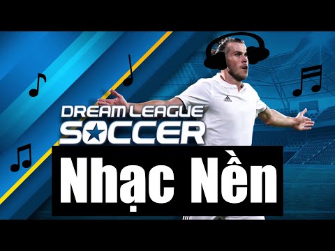 Nhạc Nền | Dream League Soccer 2019