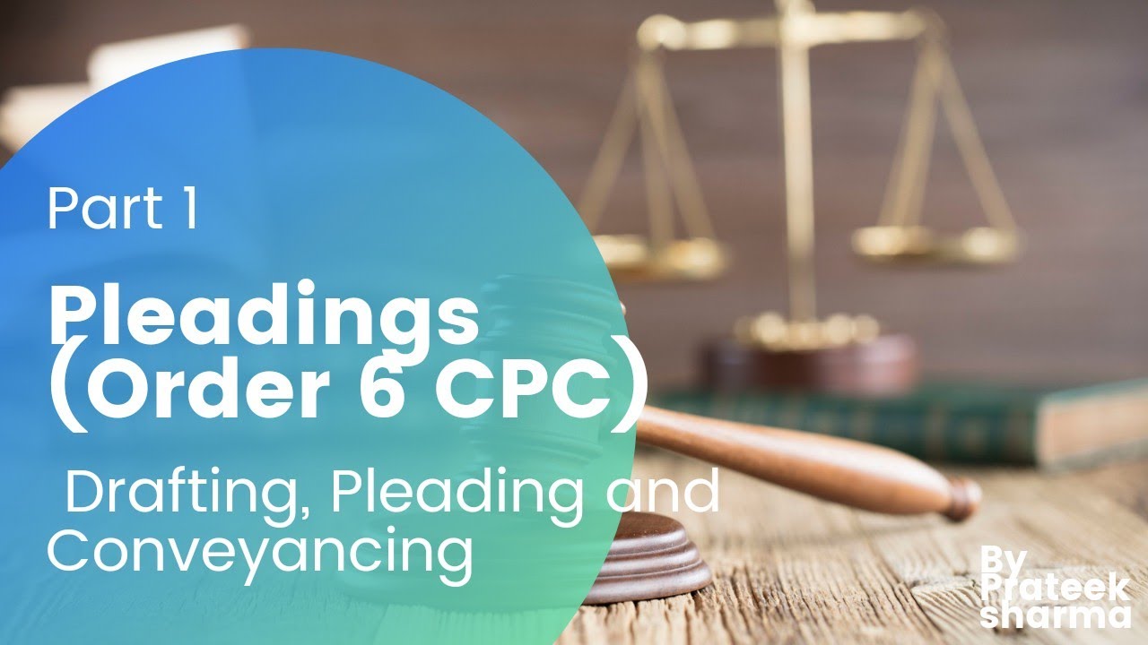 Pleadings (Order 6 CPC) Part 1 Drafting, Pleading and Conveyancing | BBALLBGYAN - YouTube