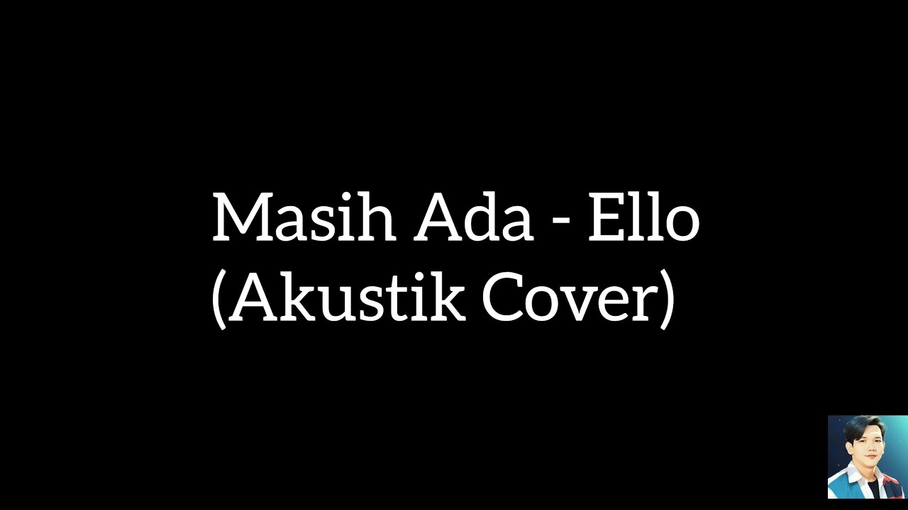Masih Ada - Ello (Akustik Cover) - YouTube