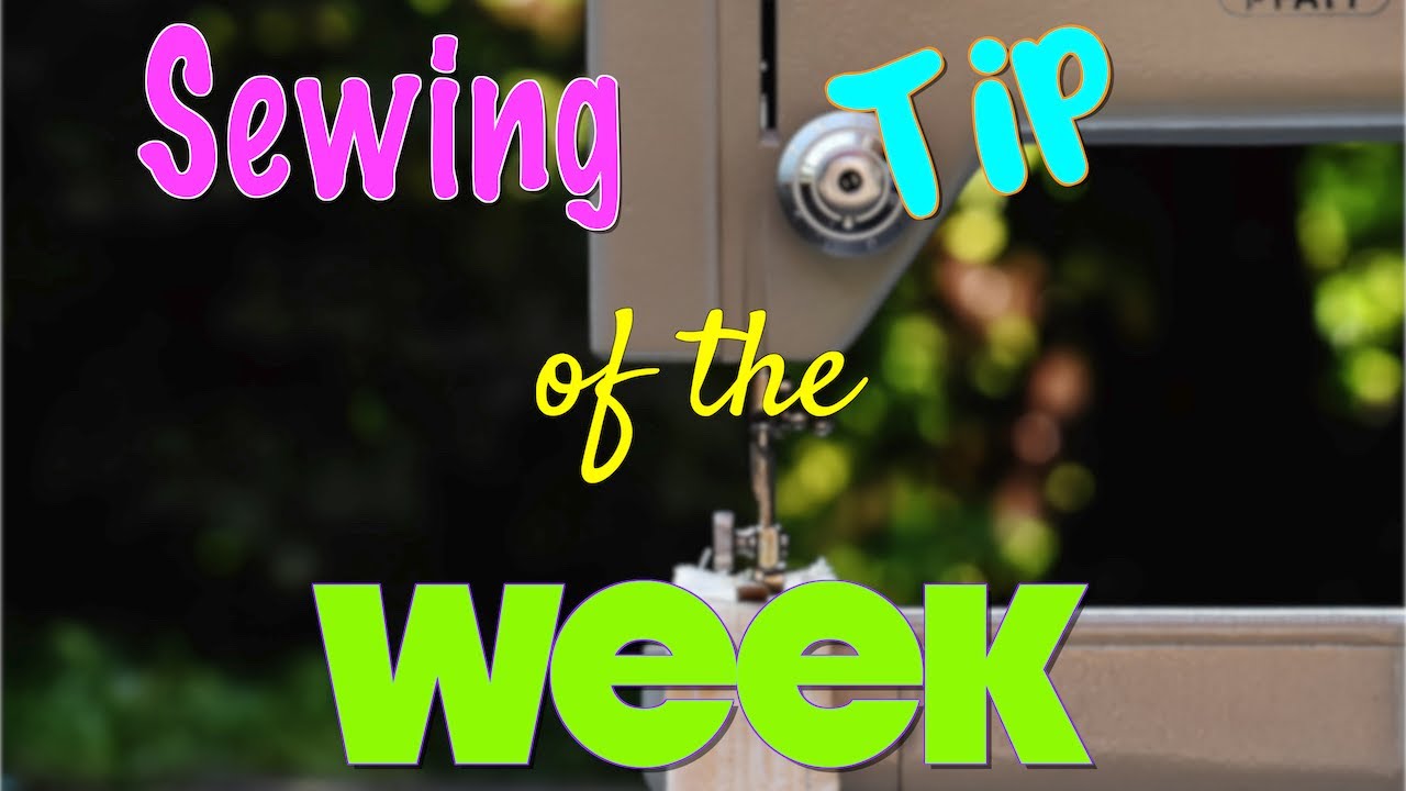 Sewing Tip of the Week | Episode 79 | The Sewing Room Channel - YouTube