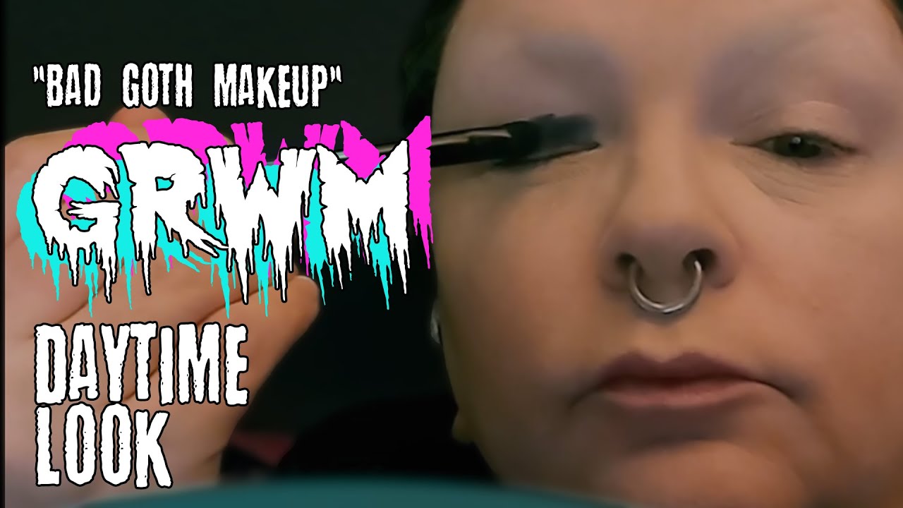 "Bad Goth Makeup" GRWM - Daytime Look! - YouTube