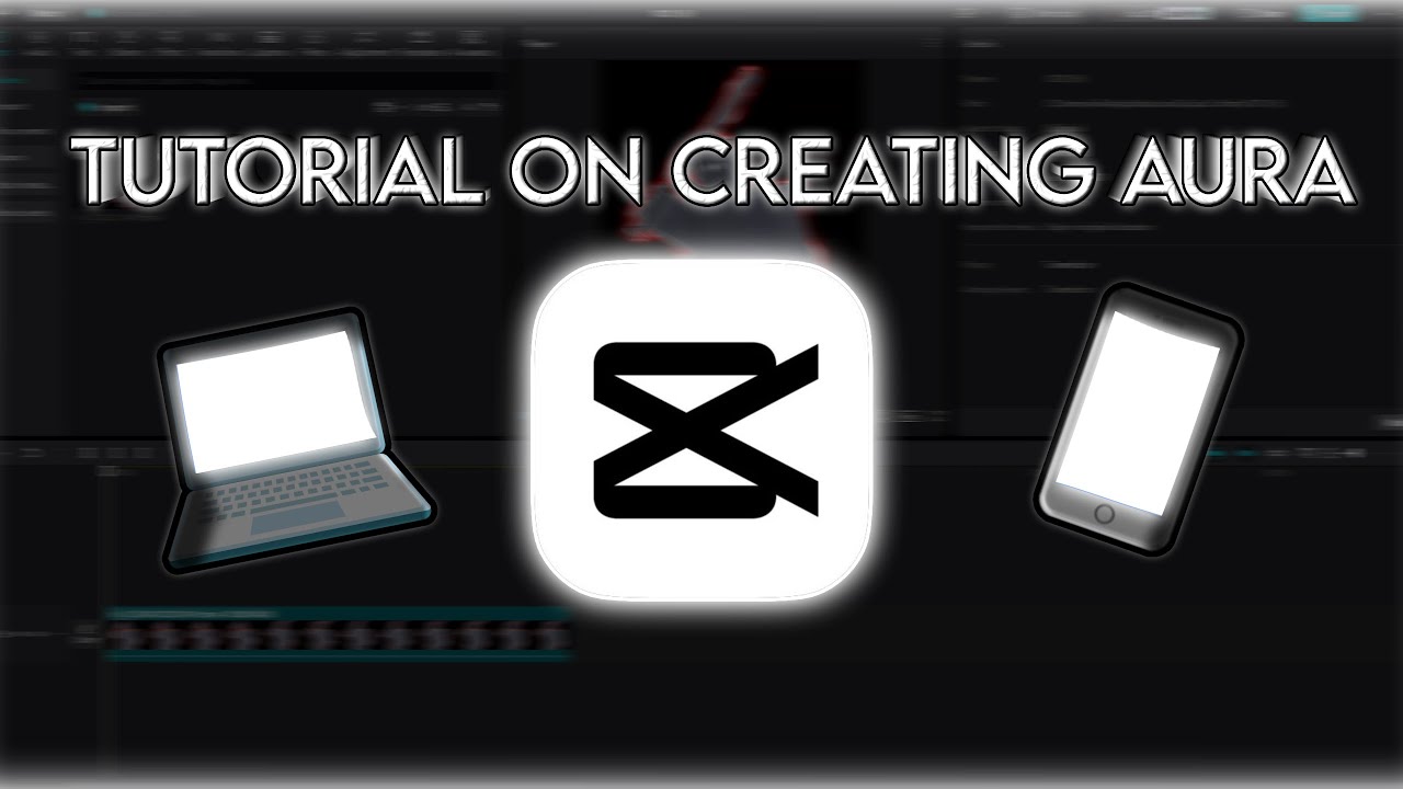 How to create AURA inside of Capcut | PC AND MOBILE TUTORIAL - YouTube