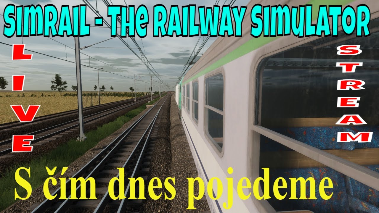 S čím dnes pojedeme LIVE STREAM SimRail - The Railway Simulator CZ/SK - YouTube
