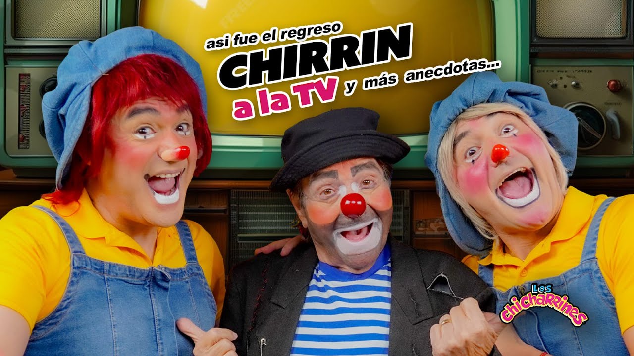 Así llego "El Circo de Los Chicharrines" a la TV con Chirrin - YouTube