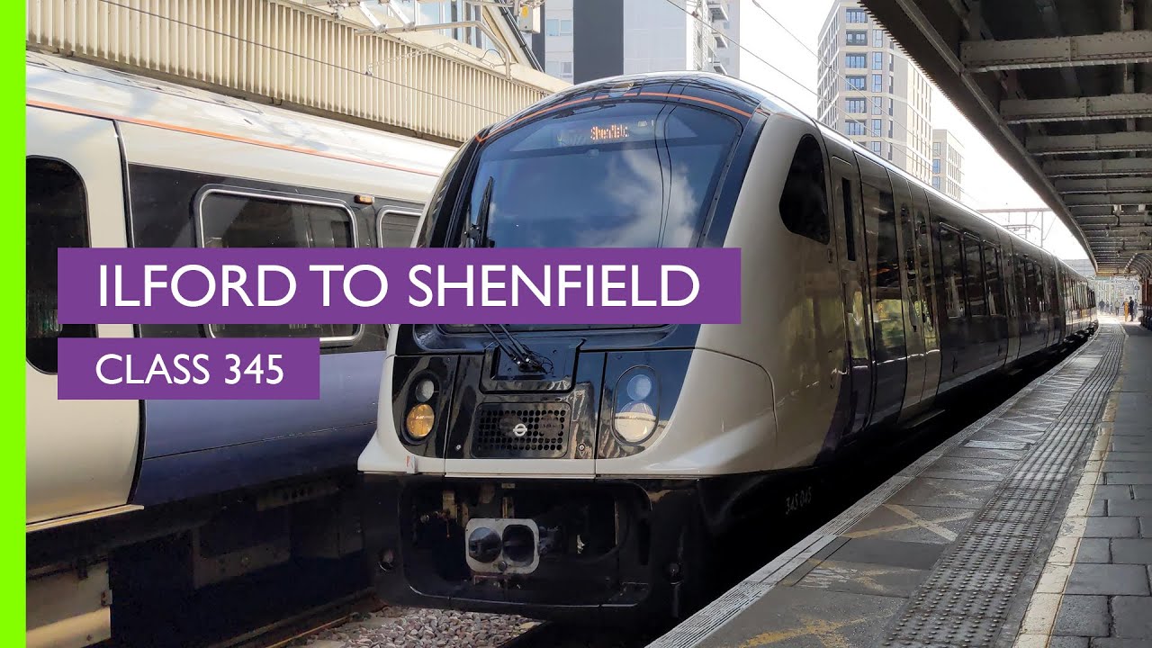 Ilford to Shenfield | Elizabeth Line Class 345 | Realtime - YouTube