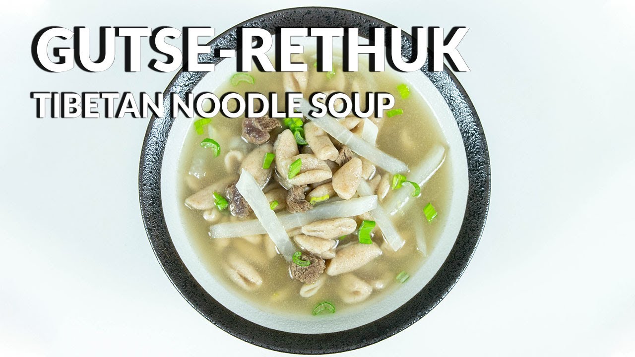 Gutse-rethuk / Bhakthuk Recipe - Tibetan Handmade Noodle Soup - YouTube