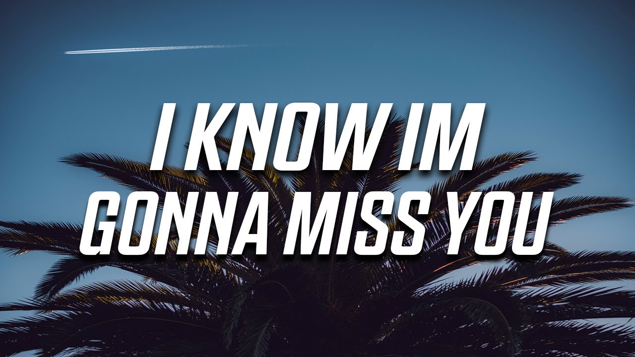 Eredaze I Know I m Gonna Miss You Lyrics YouTube
