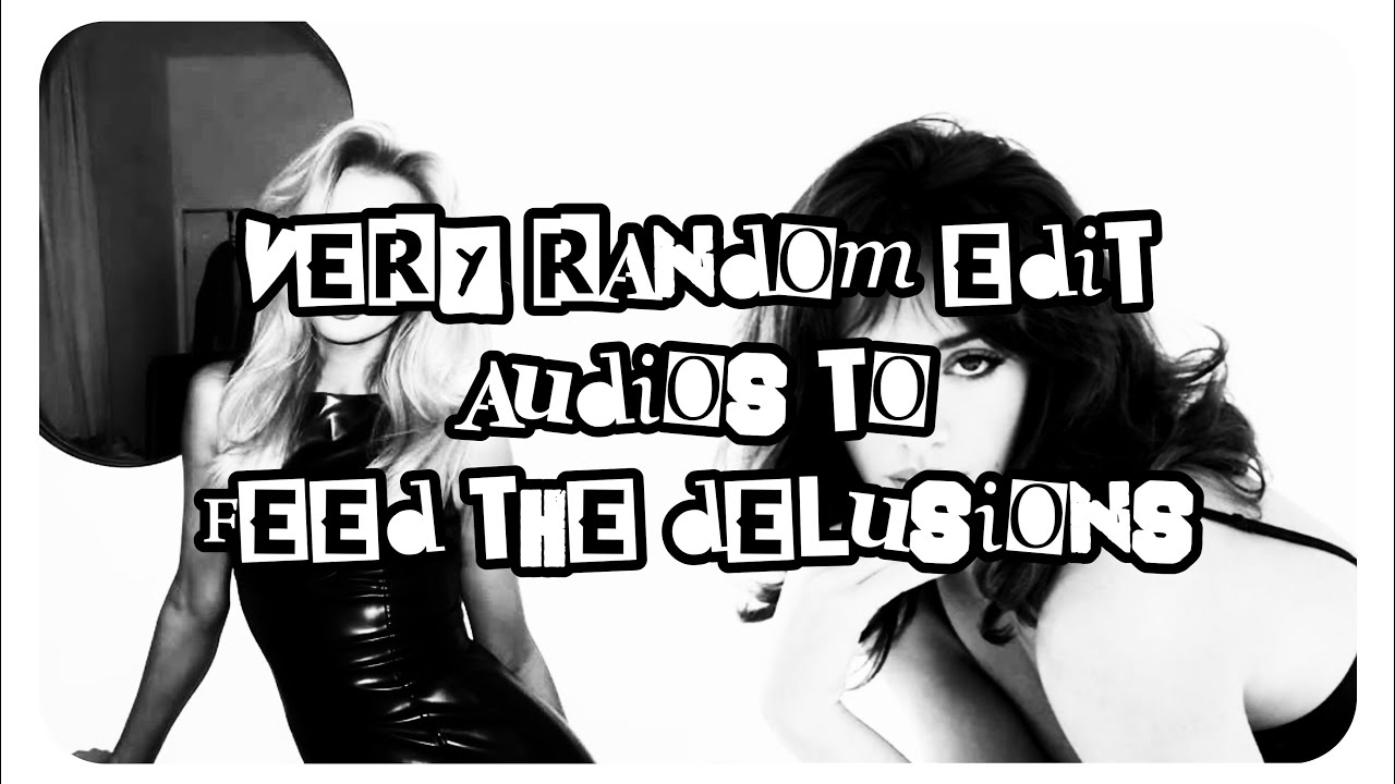 Very random edit audios to feed the delusions || Timestamps ★ - YouTube