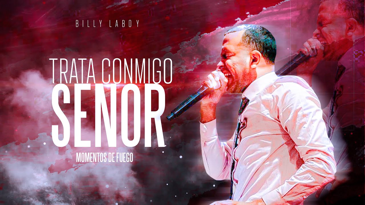 Trata Conmigo Señor | Billy Laboy | Momentos de Fuego🔥🔥🙌🏾 | y Gilberto ...
