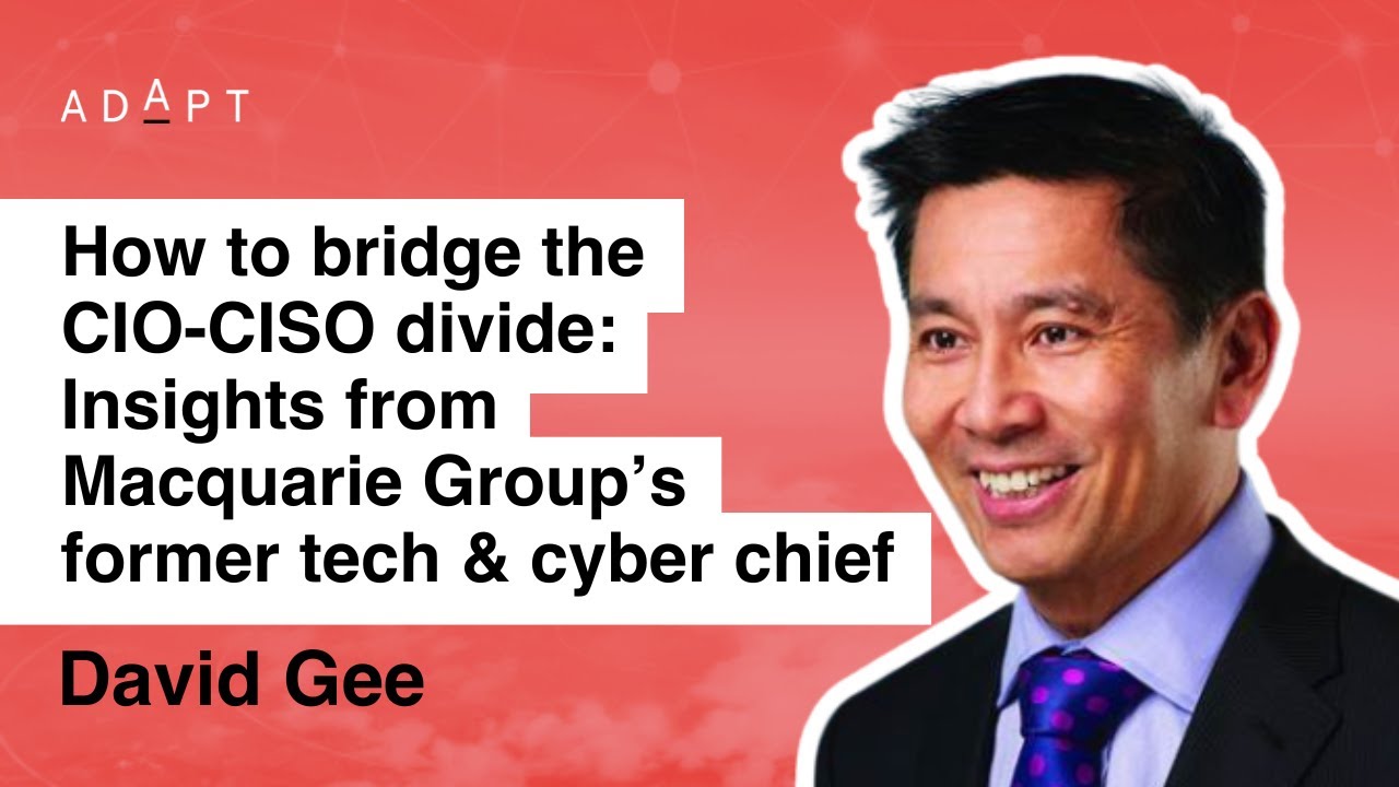 How to bridge the CIO-CISO divide: Insights from Macquarie Group’s ...
