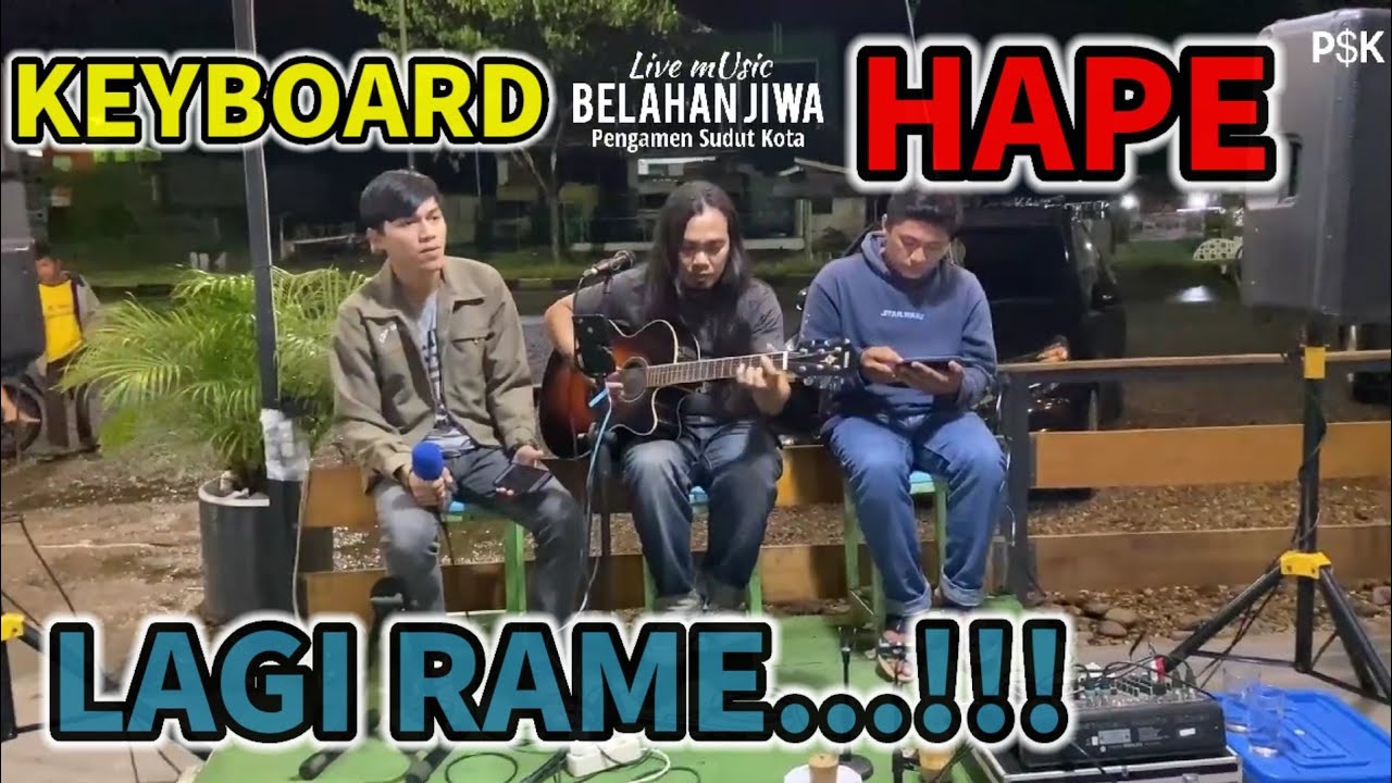 🔴 Live Ngamen - (KEYBOARD HAPE) -BELAHAN JIWA - DOT - PENGAMEN SUDUT ...