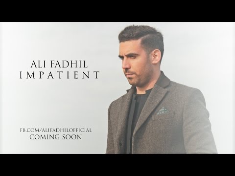 Ali Fadhil - Impatient