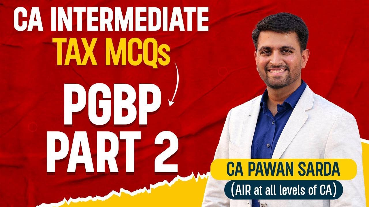 PGBP Part 2 | Important MCQs for May / Nov 2023 | CA Inter Taxation | CA Pawan Sarda - YouTube