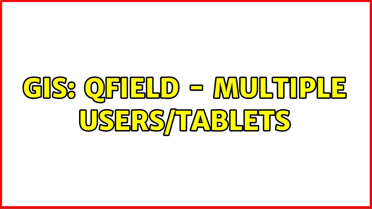 GIS: Qfield - multiple users/tablets - YouTube