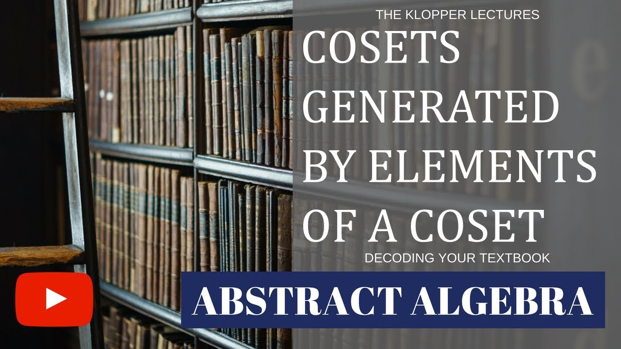 Cosets generated by elements of cosets - YouTube