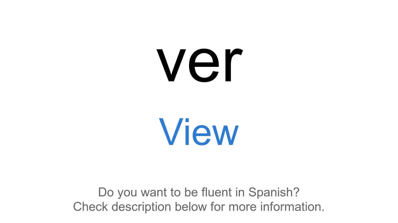 How to say "View" in Spanish | ver - YouTube