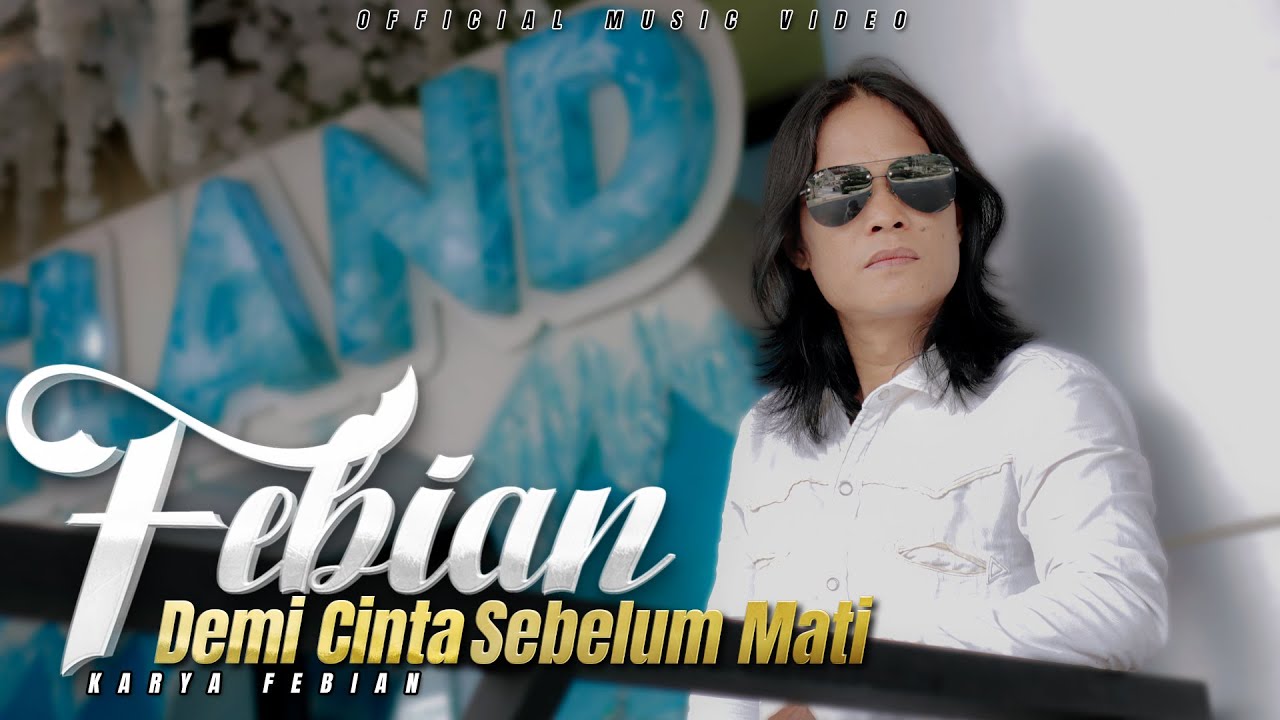 Febian - Demi Cinta Sebelum Mati (Official Music Video) - YouTube