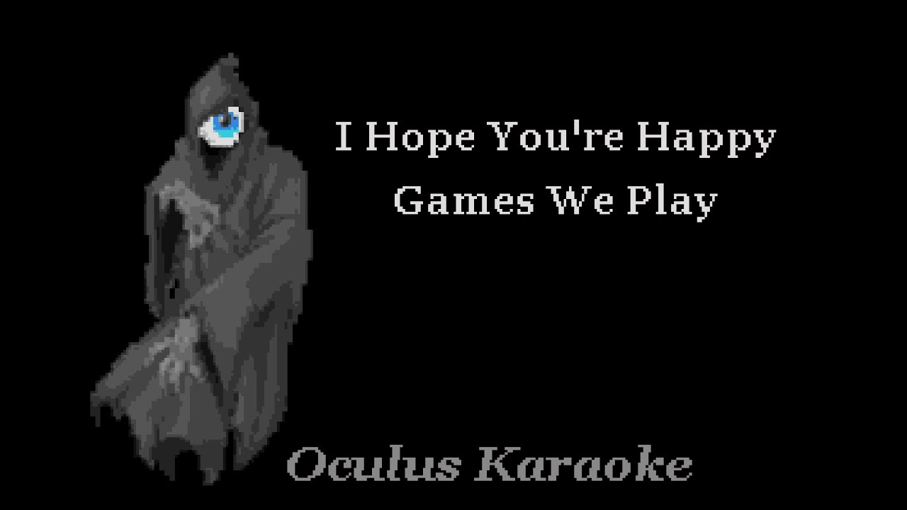 Games We Play - I Hope You're Happy (Karaoke) - YouTube
