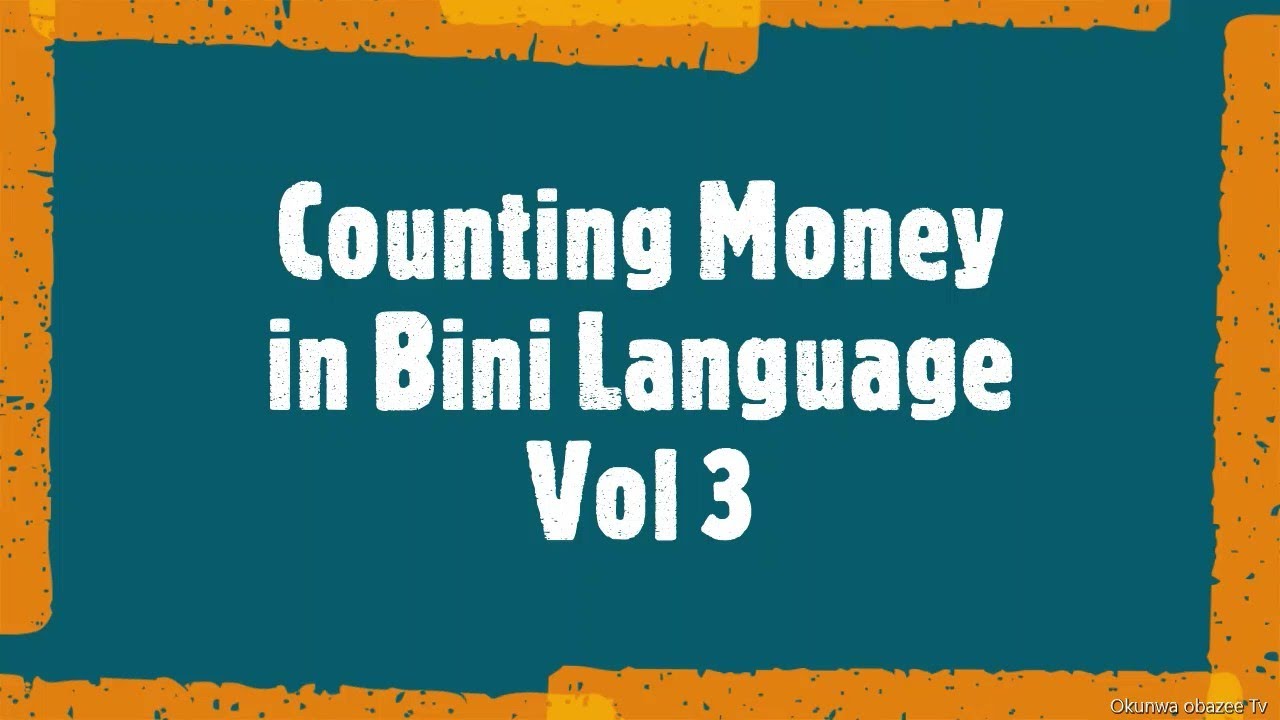 COUNTING MONEY IN BINI LANGUAGE, VOL 3 - YouTube