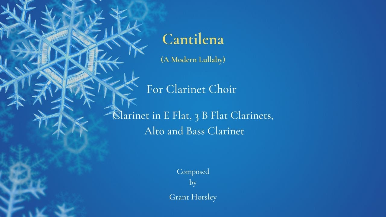 "Cantilena" A Modern Lullaby For Clarinet Choir. (sheet music) Composed ...
