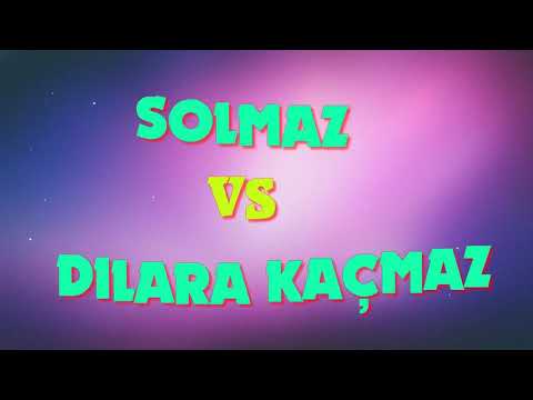 Solmaz mı dilara mı