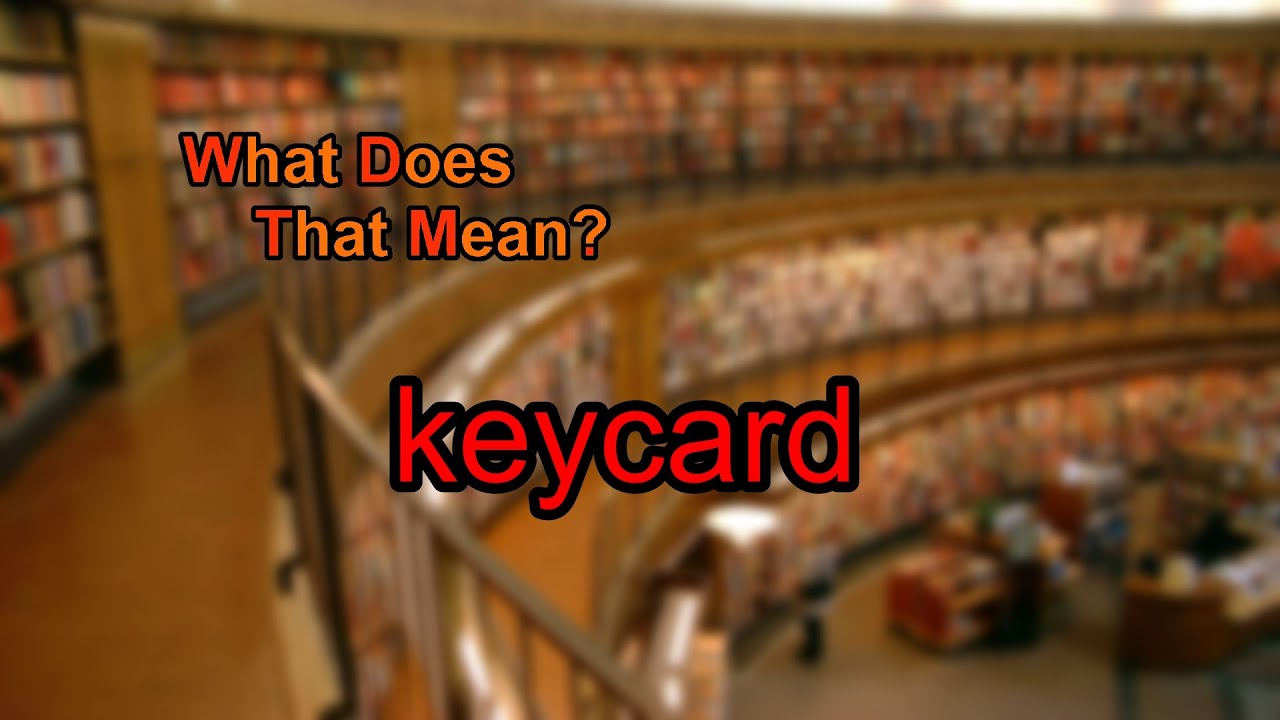 What does keycard mean? - YouTube