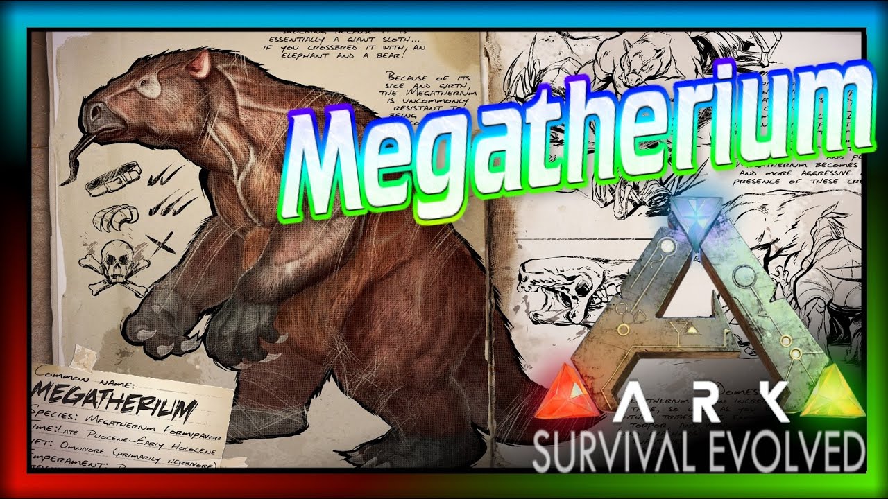 Megatherium! (ARK: Survival Evolved Dossier) #18: ARK Megatherium Info ...