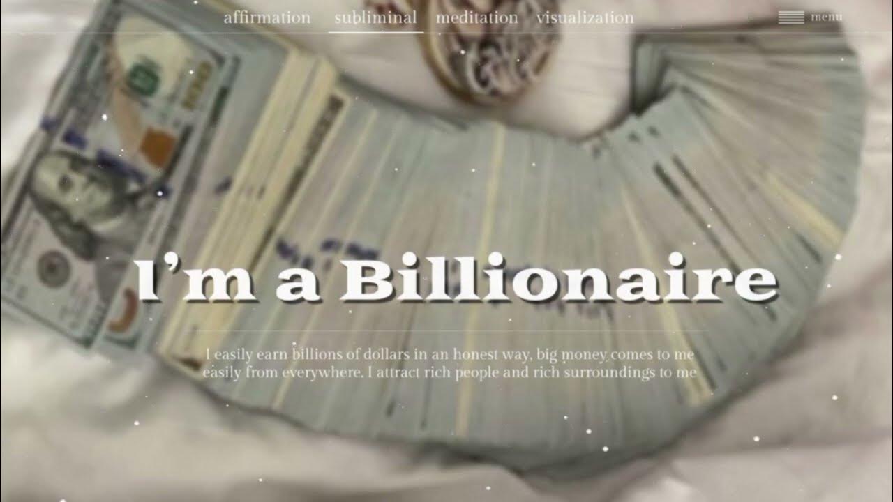 𝙄'𝙢 𝙖 𝘽𝙞𝙡𝙡𝙞𝙤𝙣𝙖𝙞𝙧𝙚 | огромный заработок и богатое окружение | саблиминал ...