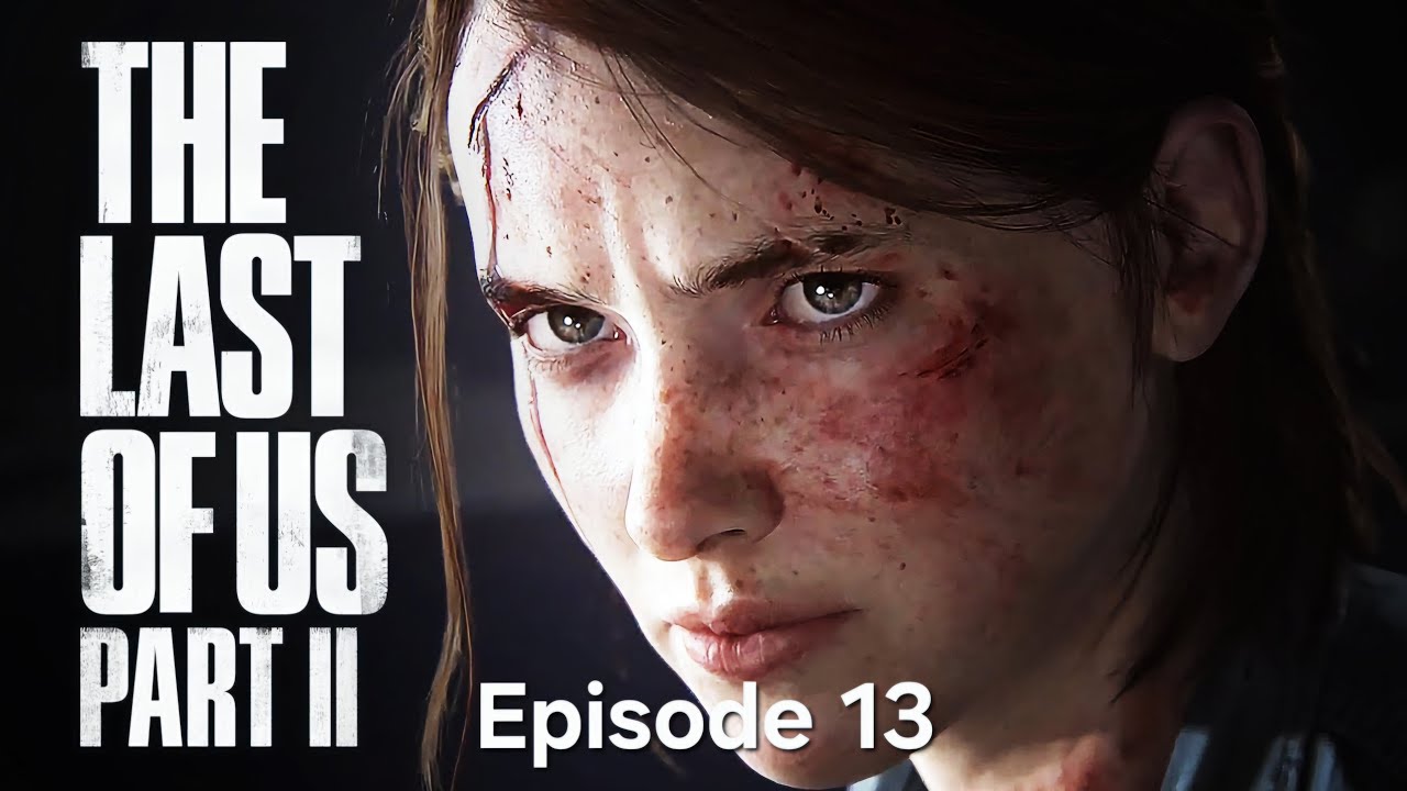 The Last of Us part 2 episode 13 - YouTube