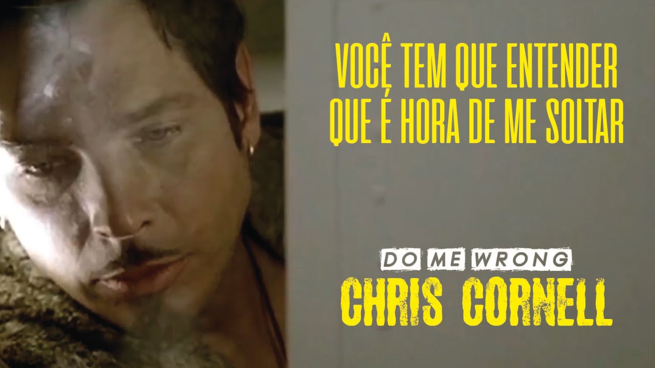 Chris Cornell - Do Me Wrong (Legendado em Português) - YouTube