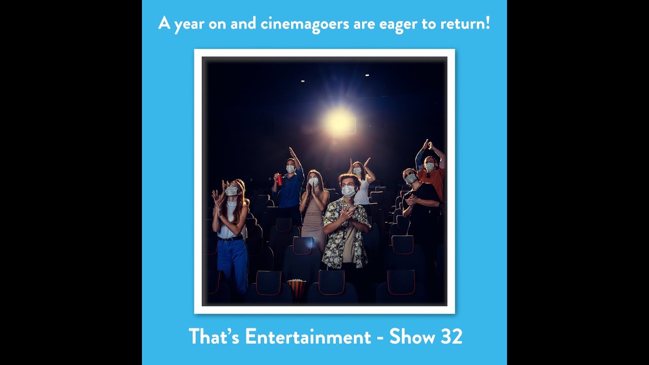A year on and cinemagoers are eager to return! - That's Entertainment ...