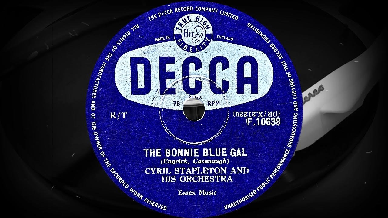 THE BONNIE BLUE GAL - CYRIL STAPLETON AND HIS ORCHESTRA (1955) - YouTube