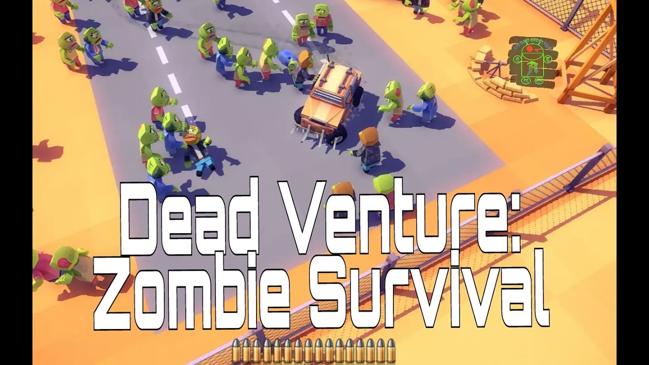 Dead Venture: Zombie Survival - HD Android Gameplay - Arcade games ...