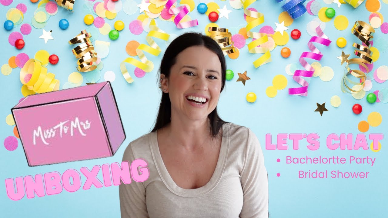 MISS TO MRS UNBOXING & BACH PARTY CHIT CHAT... Vegas or Miami?! - YouTube