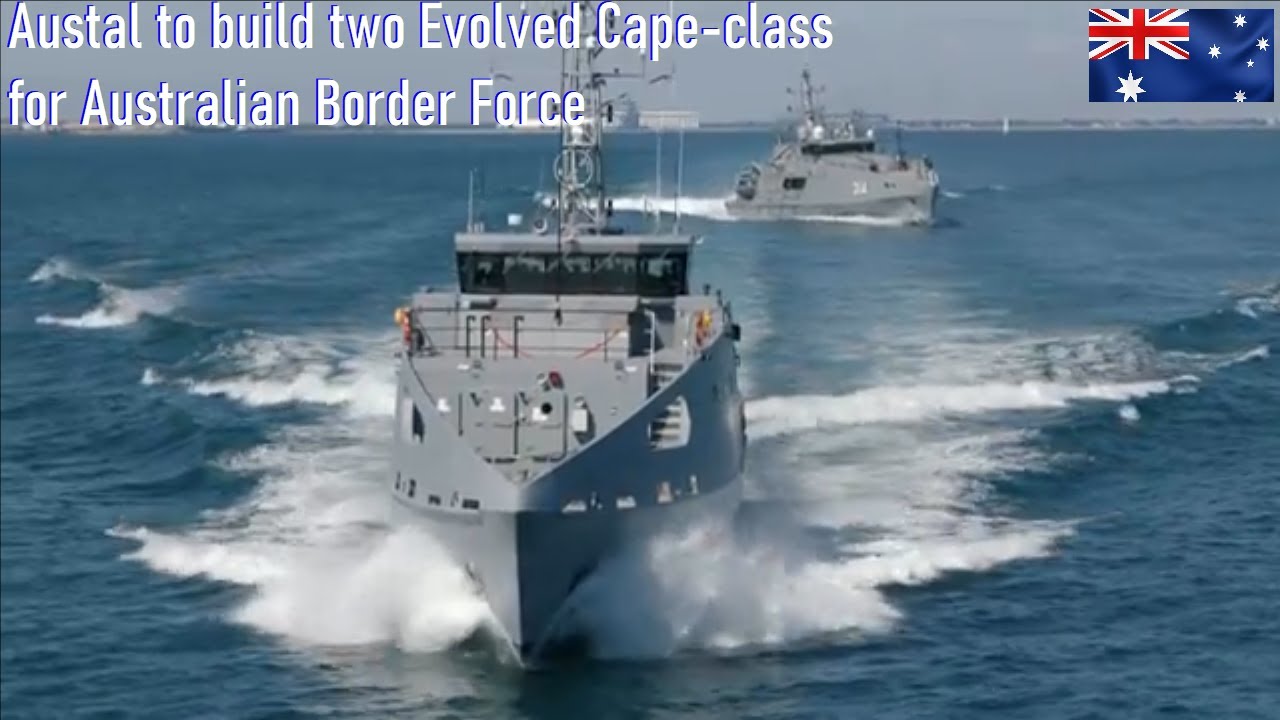 Austal to Build 2 Evolved Cape Class for Australian Border Force - YouTube