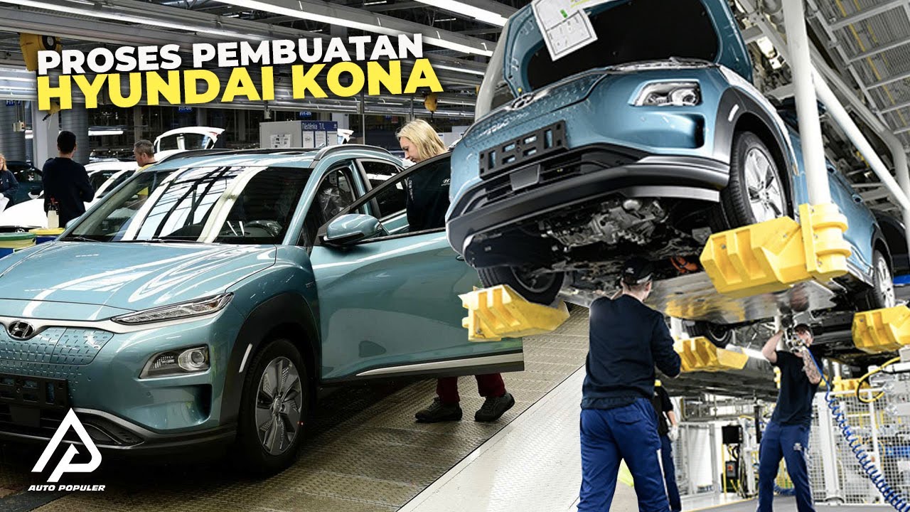 Mobil Listrik Terlaris! Begini Proses Pembuatan Hyundai Kona Dari Awal ...