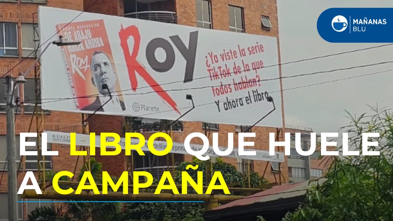 Roy Barreras lanza su libro con vallas en todo el país: ¿promoción ...
