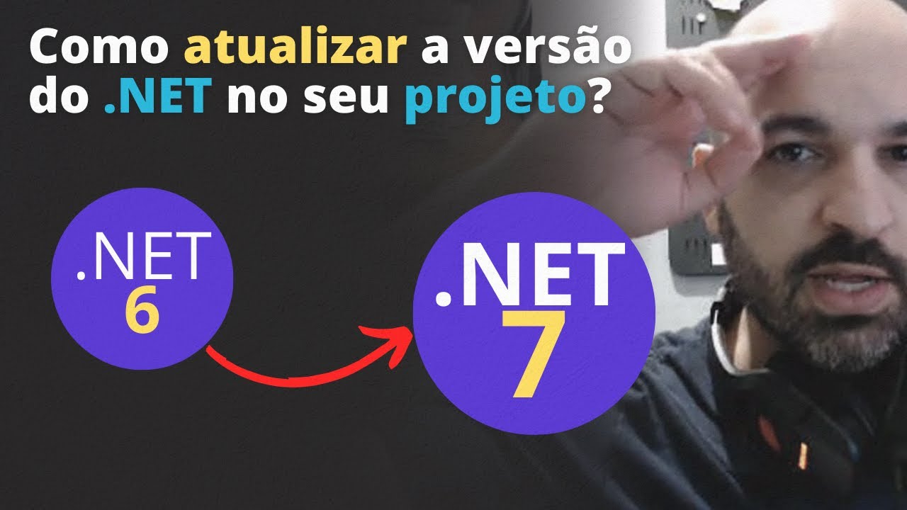 Como atualizar o .NET no seu projeto - Migrando para o dotnet 7 - YouTube