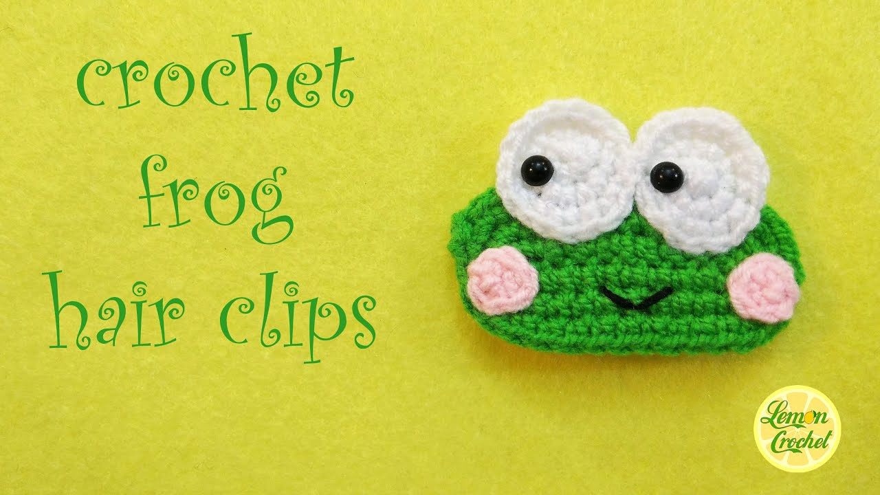 How to Crochet Frog hair clips | Crochet Tutorials | Lemon Crochet🍋 ...