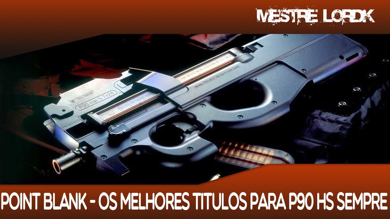 Point Blank - Os Melhores Titulos Para P90 HS Sempre - YouTube