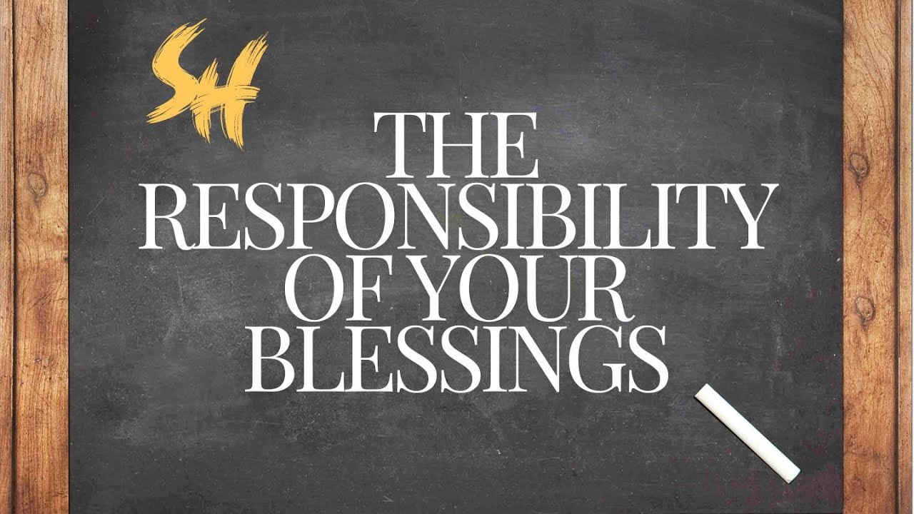 Responsibility of Your Blessings - Spiritual Harvest - YouTube
