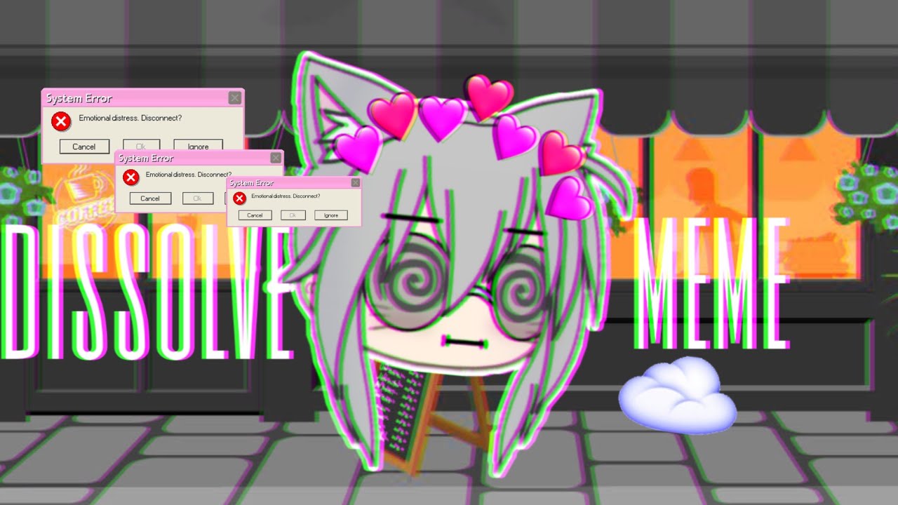 dissolve meme (gacha life) - YouTube