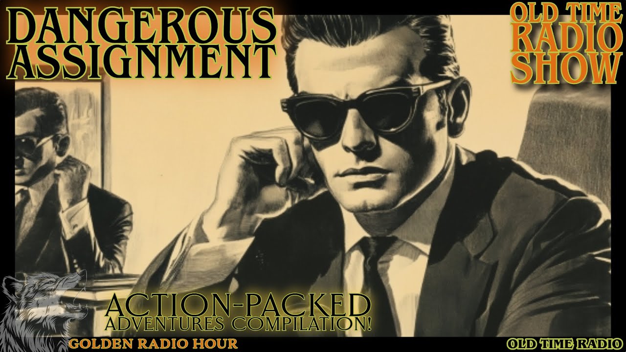Dangerous Assignment Radio Show: Action-Packed Adventures Compilation! - YouTube