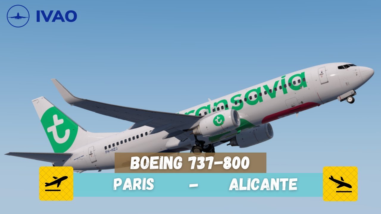 X-Plane 11 | Transavia | Paris - Alicante | Zibo 737-800 | IVAO - YouTube